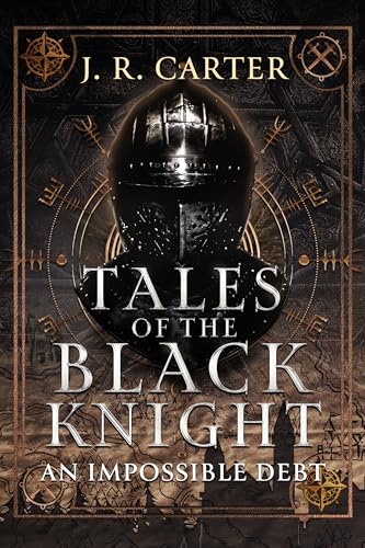 J.R Carter - Tales of the Black Knight An Impossible Debt - New Paper ...