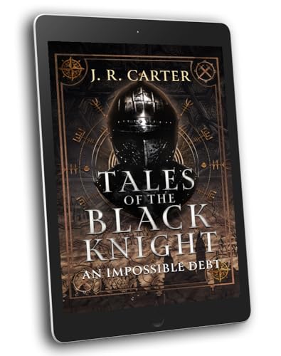 J.R Carter - Tales of the Black Knight An Impossible Debt - New Paper ...